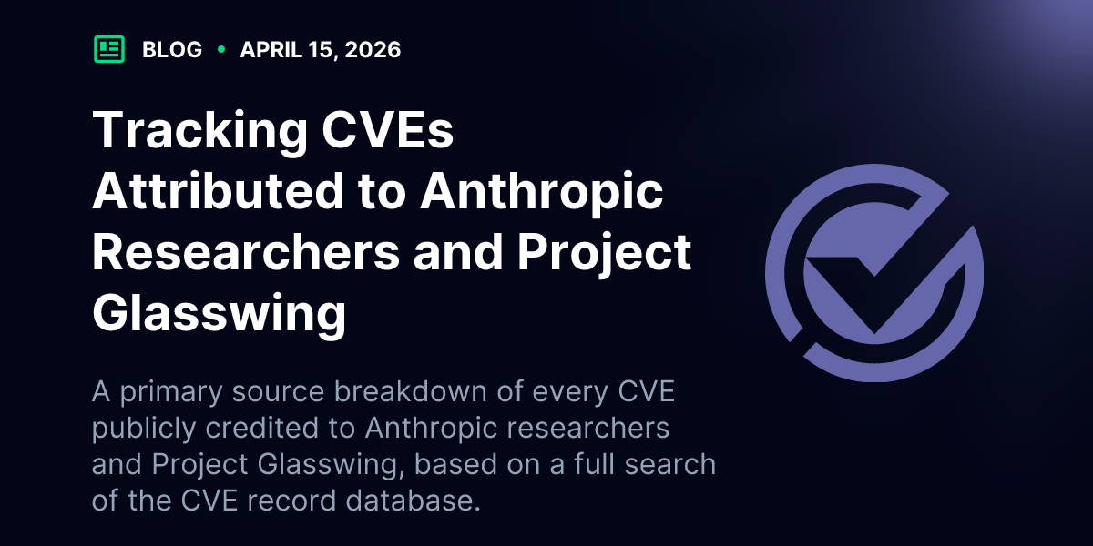 Tracking CVEs Attributed to Anthropic Researchers and Project Glasswing ...